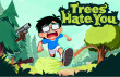 Trees Hate You - Play Online